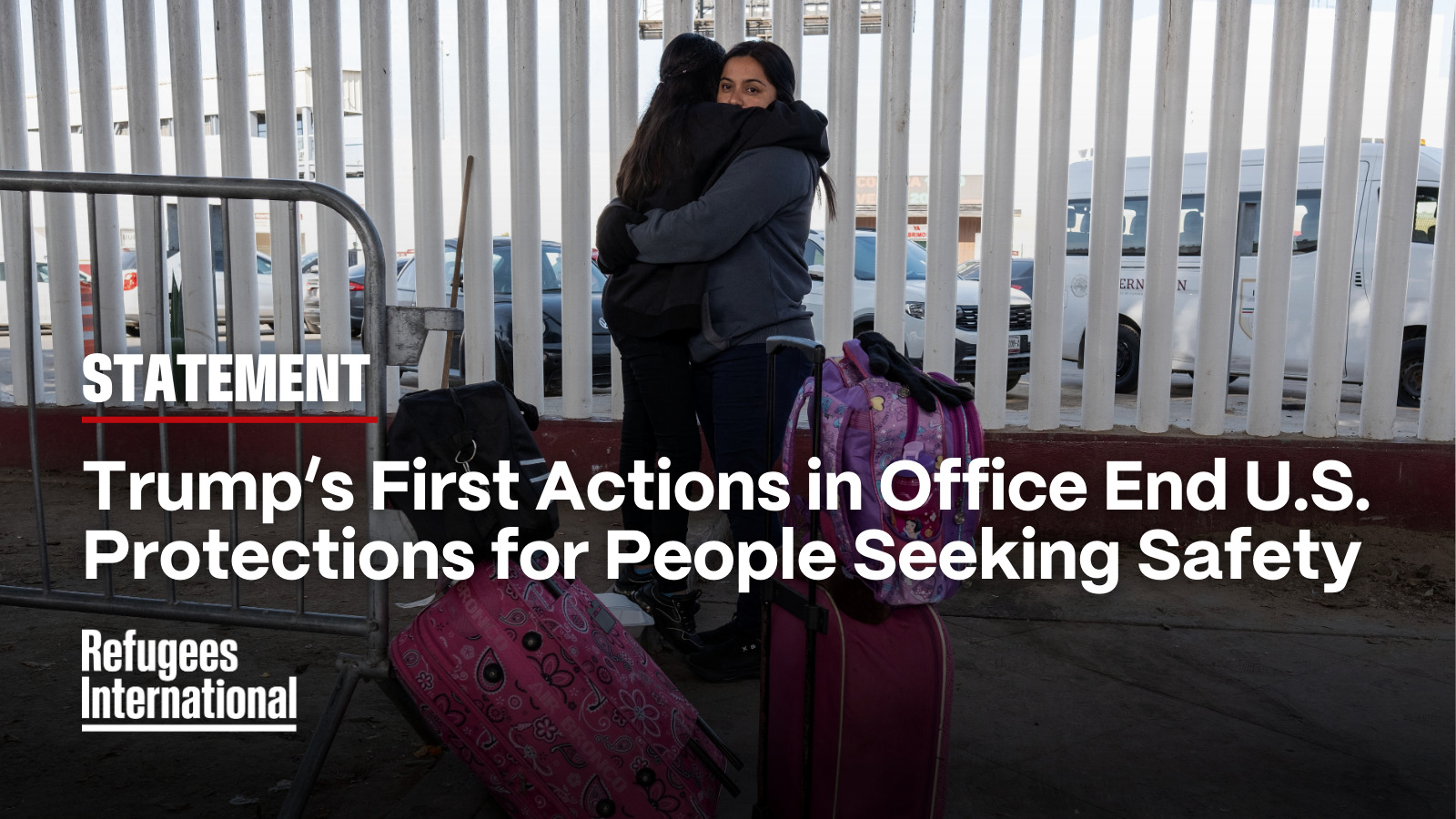 Trump’s Day-One Actions Attack Legal Pathways to Refuge; Will Harm Core ...